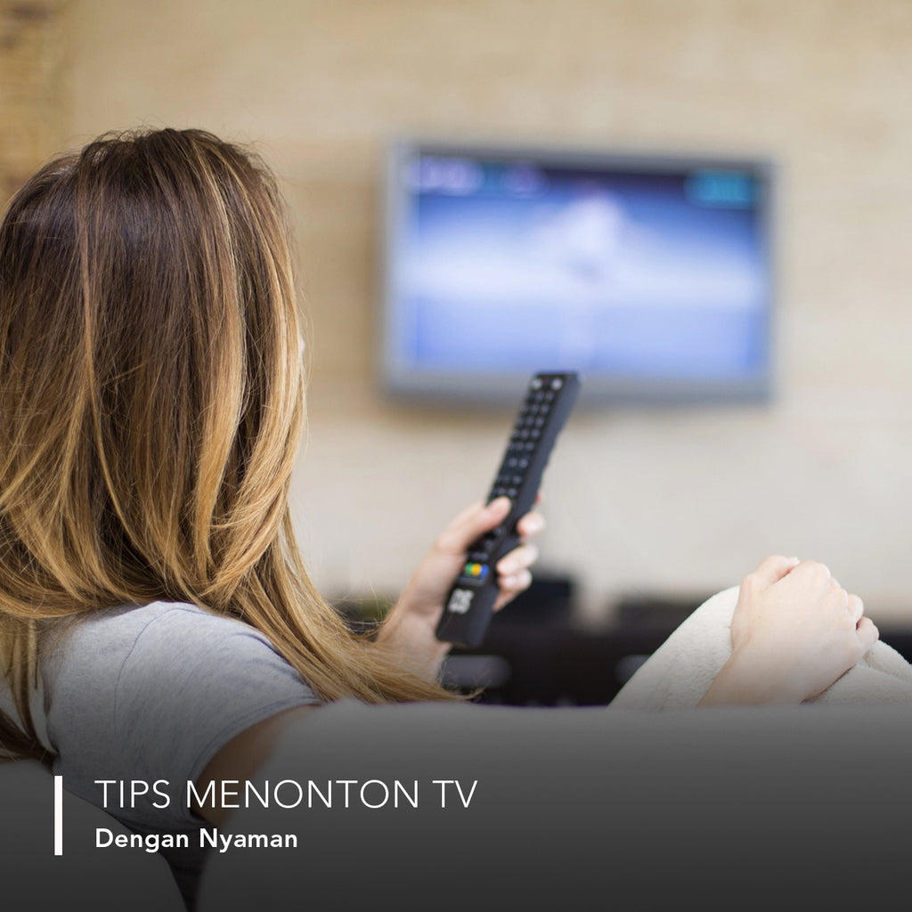 Tips Menonton TV Dengan Nyaman | Vinoti Living